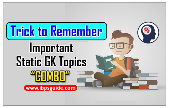 Trick to Remember the Important Static GK Materials