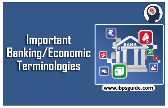 List of Important Banking/Economic Terminologies