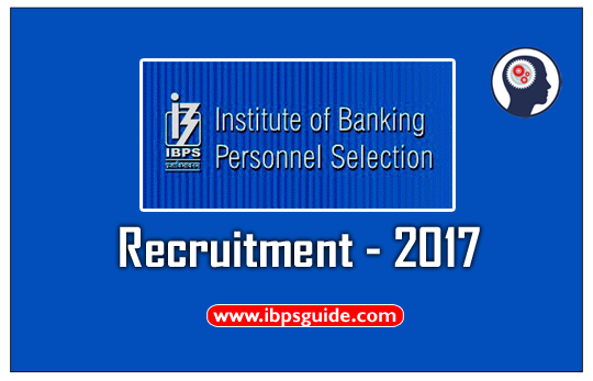 Institute of Banking Personnel Selection (IBPS) Recruitment 2017