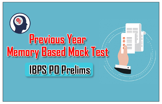 IBPS PO Prelims – Previous Year Memory Based Mock Test in PDF