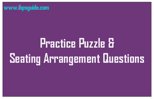 Reasoning Puzzle & Seating Arrangement Questions-IBPS RRB/PO (Day - 30)