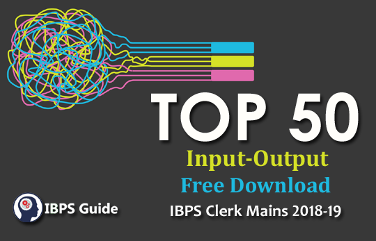 TOP 50 Input Output Reasoning Questions for IBPS Clerk Mains 2017