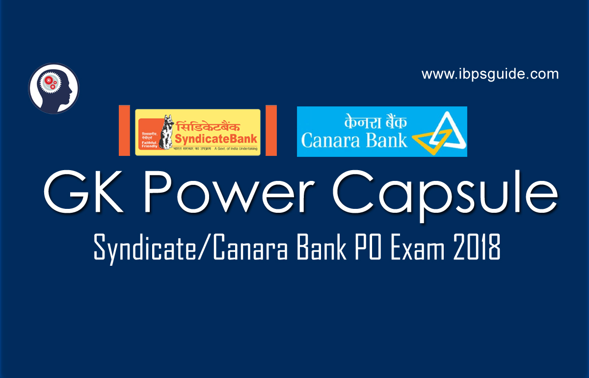 Important GK Power Capsule for Syndicate/Canara Bank PO Exam 2018