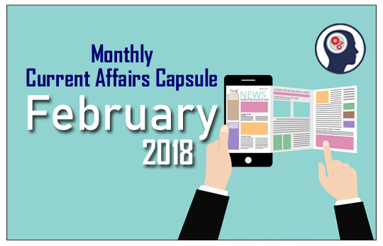 Monthly Current Affairs PDF February 2018 Free Download