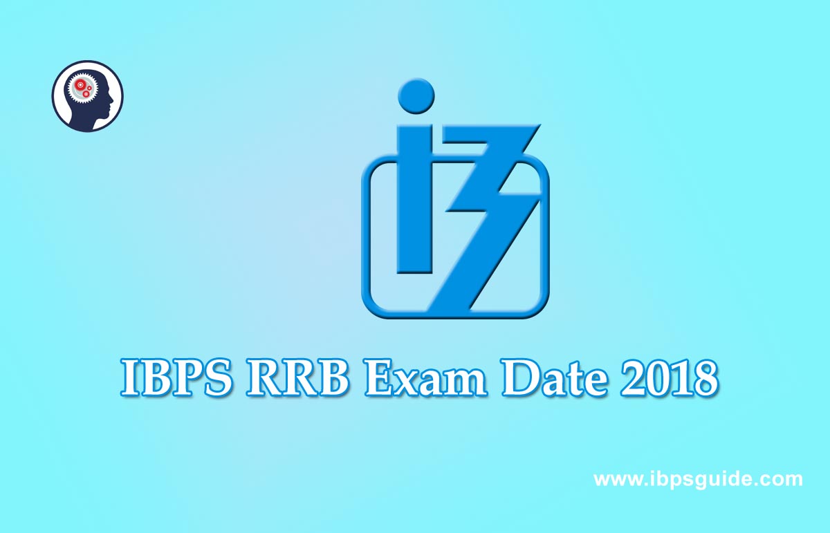 IBPS RRB Exam Date 2018 | IBPS RRB Recruitment - Check Here