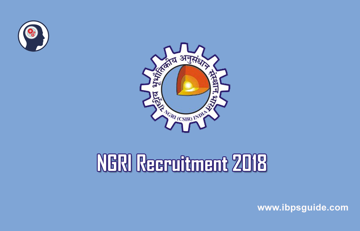 NGRI Recruitment 2018 | Technician & Assistant Engineer Vacancies