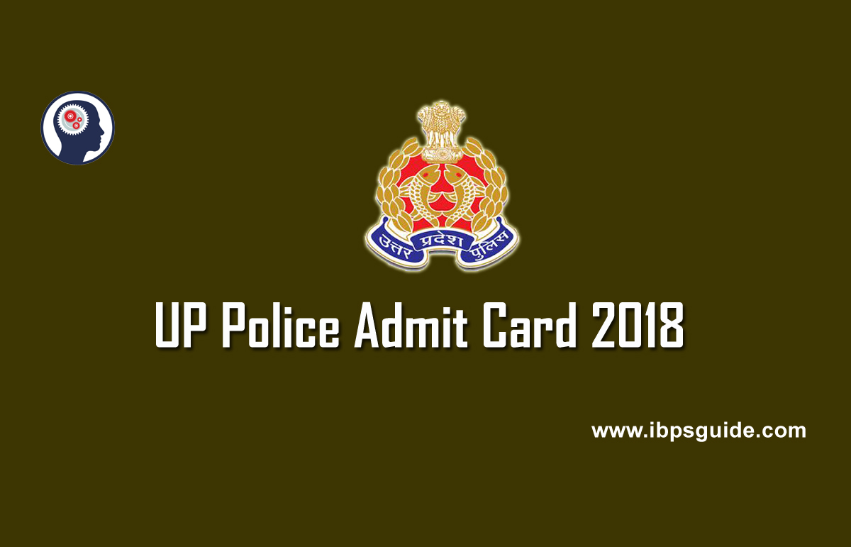 UP Police Admit Card 2018 | Get more details of UP Police Constable