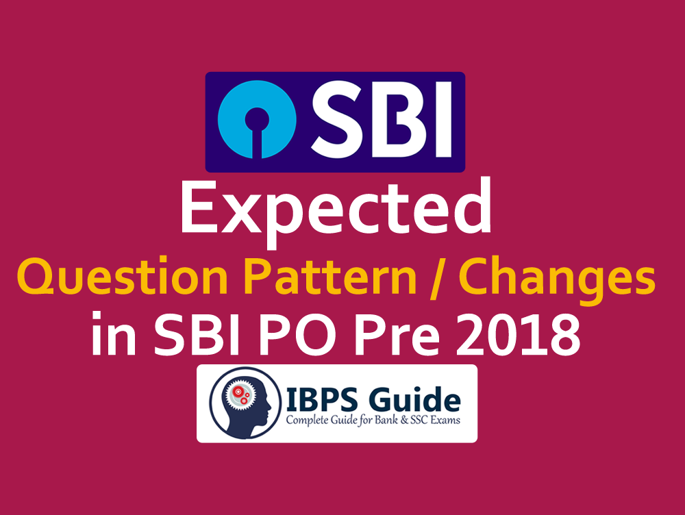SBI PO Prelims Question Pattern 2019 - Expected Pattern and Changes