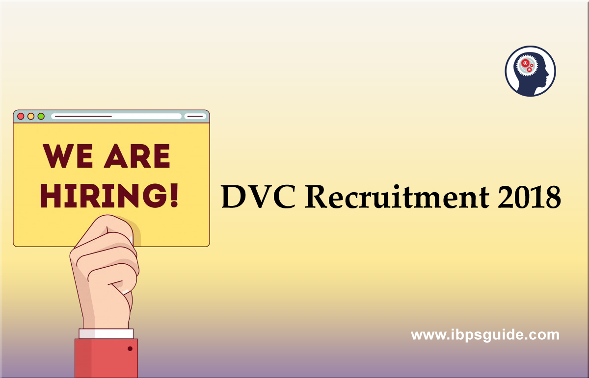DVC Recruitment 2018: Apply Online - 76 DVC Jobs Opportunity
