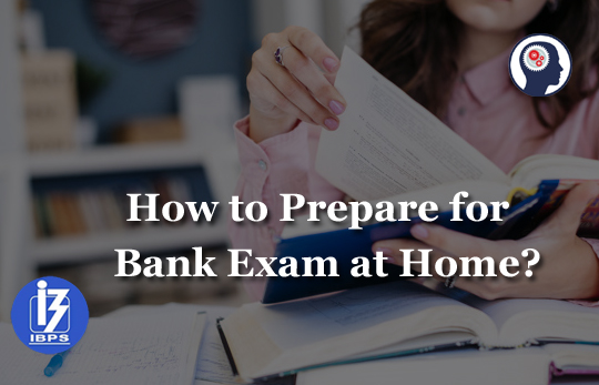 Check Here How to Prepare for Bank Exams at Home