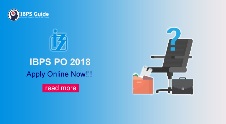 IBPS PO 2018 Official Notification Out: Know Vacancy, Exam Pattern, Syllabus, Exam Date