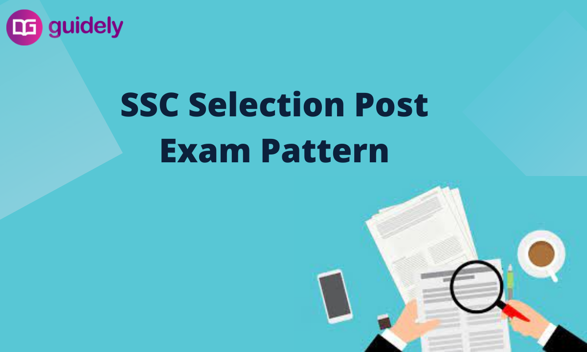 SSC Selection Post Exam Pattern 2022: Updated Exam Pattern Details