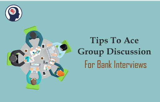 Tips to Ace Group Discussion for Bank Interviews Here