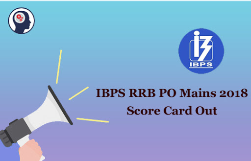 IBPS RRB PO Mains 2018 Score Card Out: Check Here IBPS RRB PO Mains ...