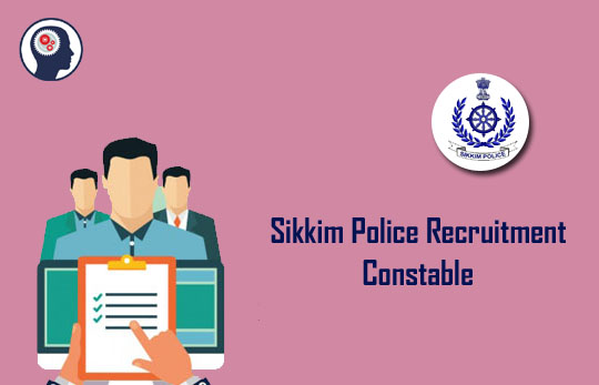 Sikkim Police Constable Recruitment 2018: 65 Constable Jobs