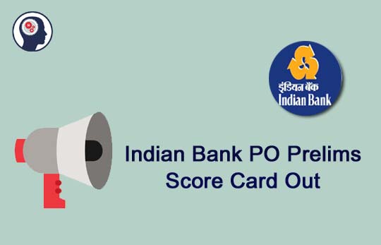 Indian Bank PO Prelims Score Card 2018: Check PO Marks
