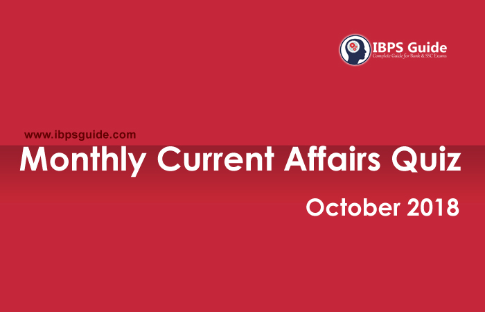 Monthly Current Affairs Questions October 2018 – Download in PDF