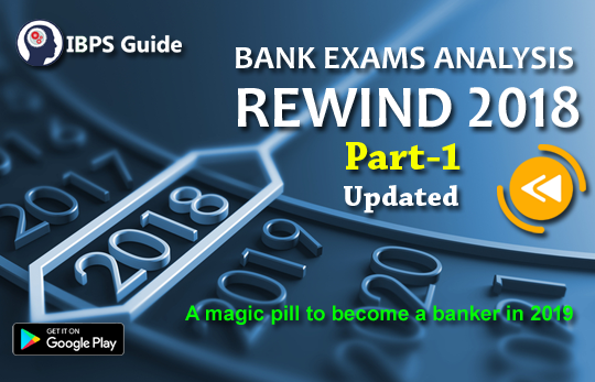 BANK EXAMS ANALYSIS 2018 | A Magic Pill to become a Banker in 2019