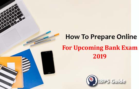 Bank Exam Preparation Tips to crack Upcoming Bank Exam in 2019