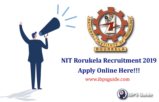 NIT Rourkela Recruitment 2019: 117 vacancies | Apply Online Here