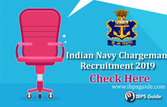 Indian Navy Chargeman Recruitment 2019: 172 Indian Navy Jobs | Apply Online