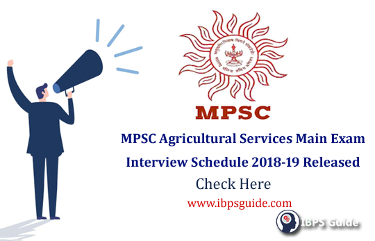 MPSC Agricultural Services Main Exam Interview Schedule 2018-19 ...