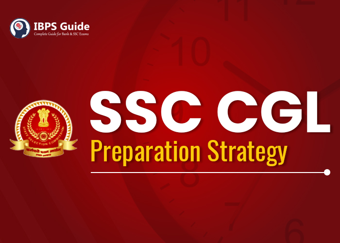 SSC CGL Preparation Strategy for Tier I and Tier II Exams