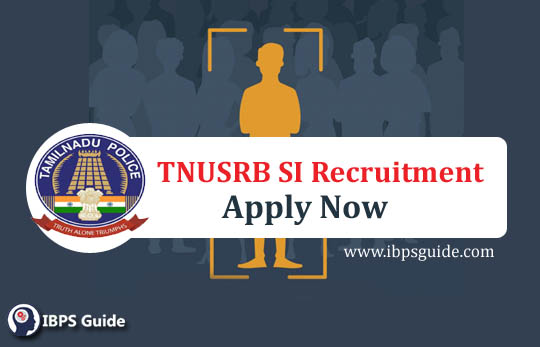 TNUSRB SI Recruitment 2019: Apply For TNUSRB SI Vacancies