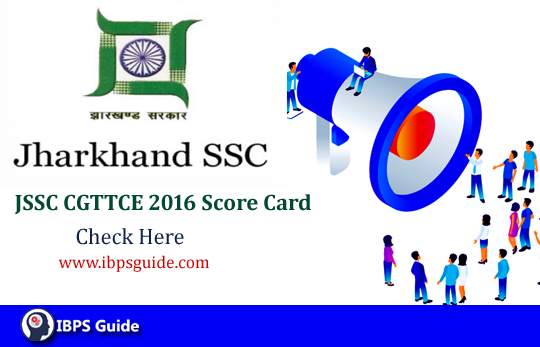 JSSC CGTTCE 2016 Score Card Released: Download Here the Jharkhand SSC ...