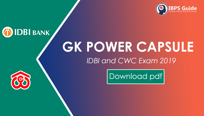 GK Power Capsule for IDBI and CWC Exam 2019 - Free Download