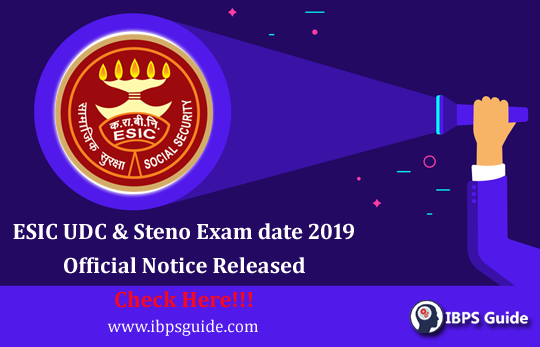 ESIC UDC & Stenographer Exam Date 2019 Announced: Check Your Exam Date