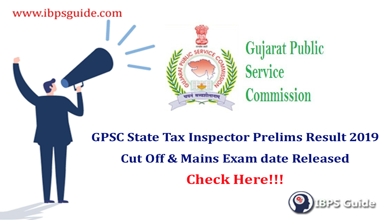 GPSC State Tax Inspector Result 2019 | Cut Off Marks & Mains exam Date