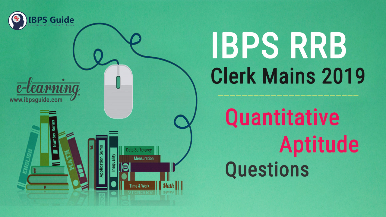 IBPS RRB Clerk Mains Quantitative Aptitude Questions 2019 (Day-01)