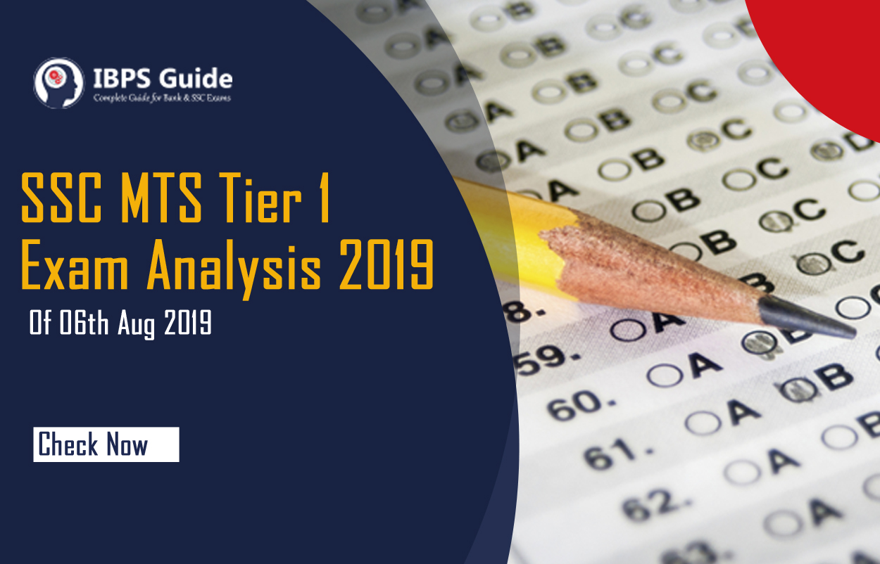 SSC MTS Tier 1 Exam Analysis 2019 of 06th Aug: Check SSC MTS Exam Analysis