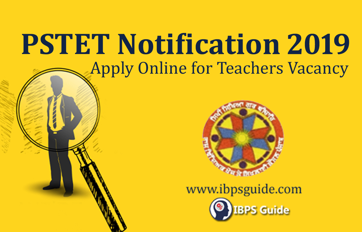 PSTET Notification 2019: Apply Online for the Punjab TET Recruitment