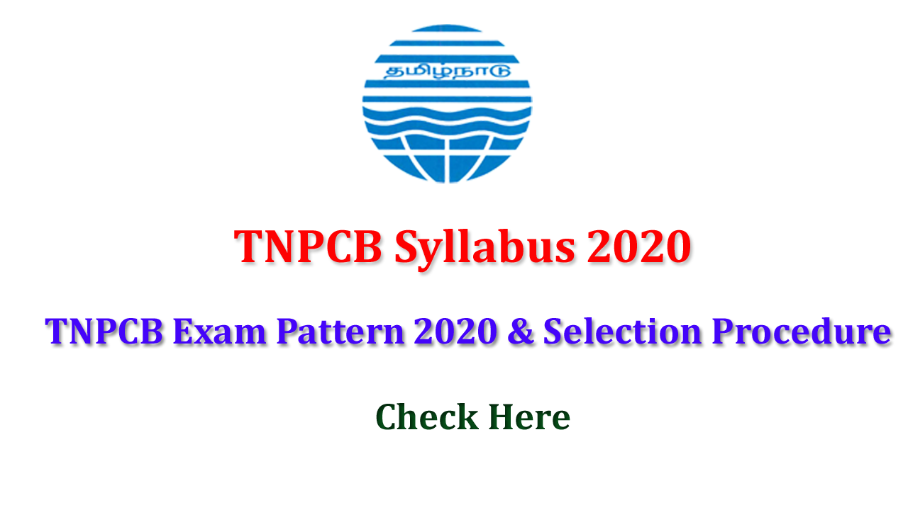 TNPCB Syllabus 2020 | TNPCB Exam Pattern 2020 & Selection Procedure