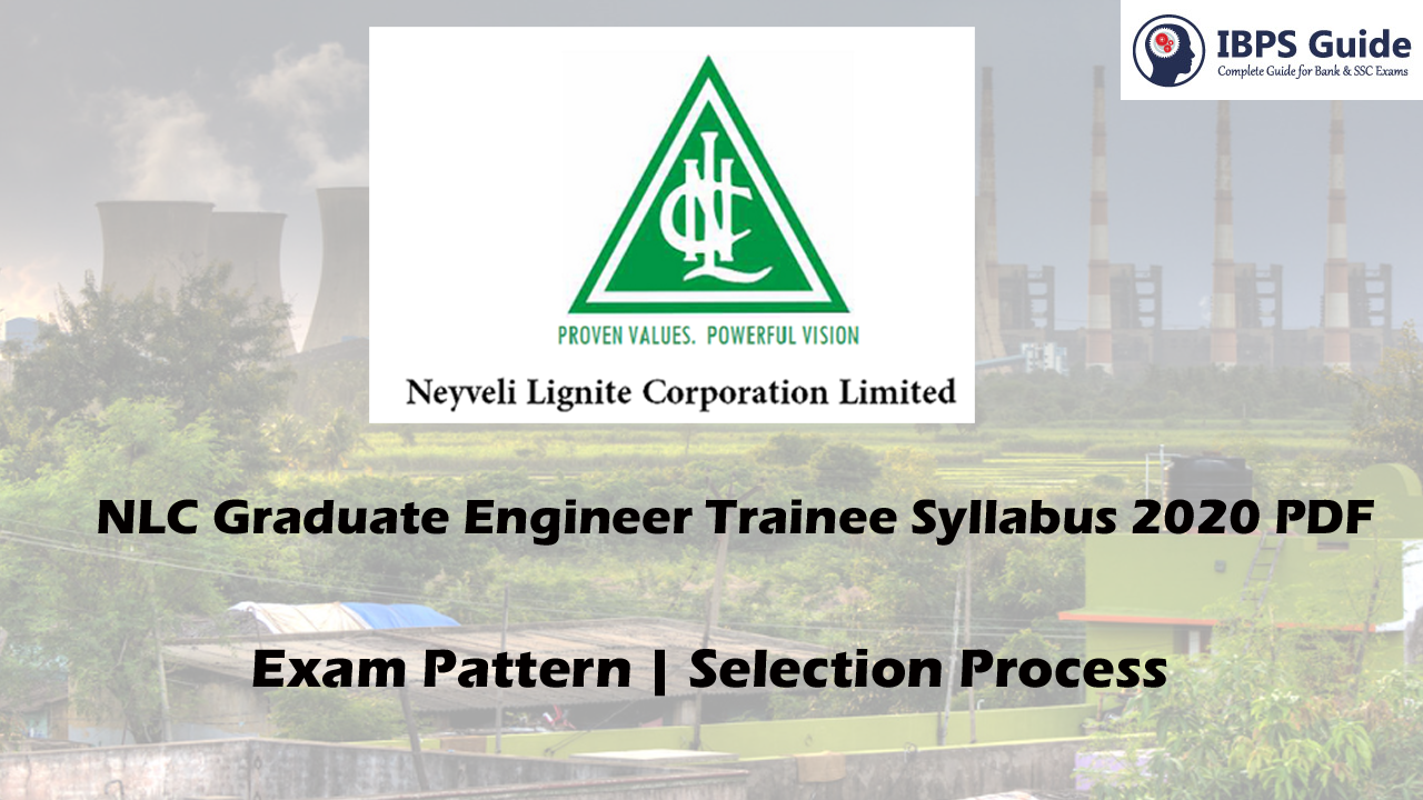 NLC Graduate Executive Trainee Syllabus 2020: GET Exam Pattern PDF