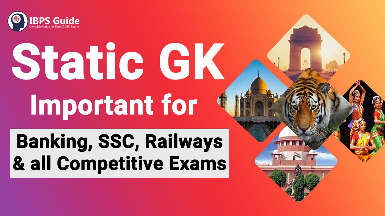 List of Static GK Topics For Competitive Exams | Banking, SSC & More
