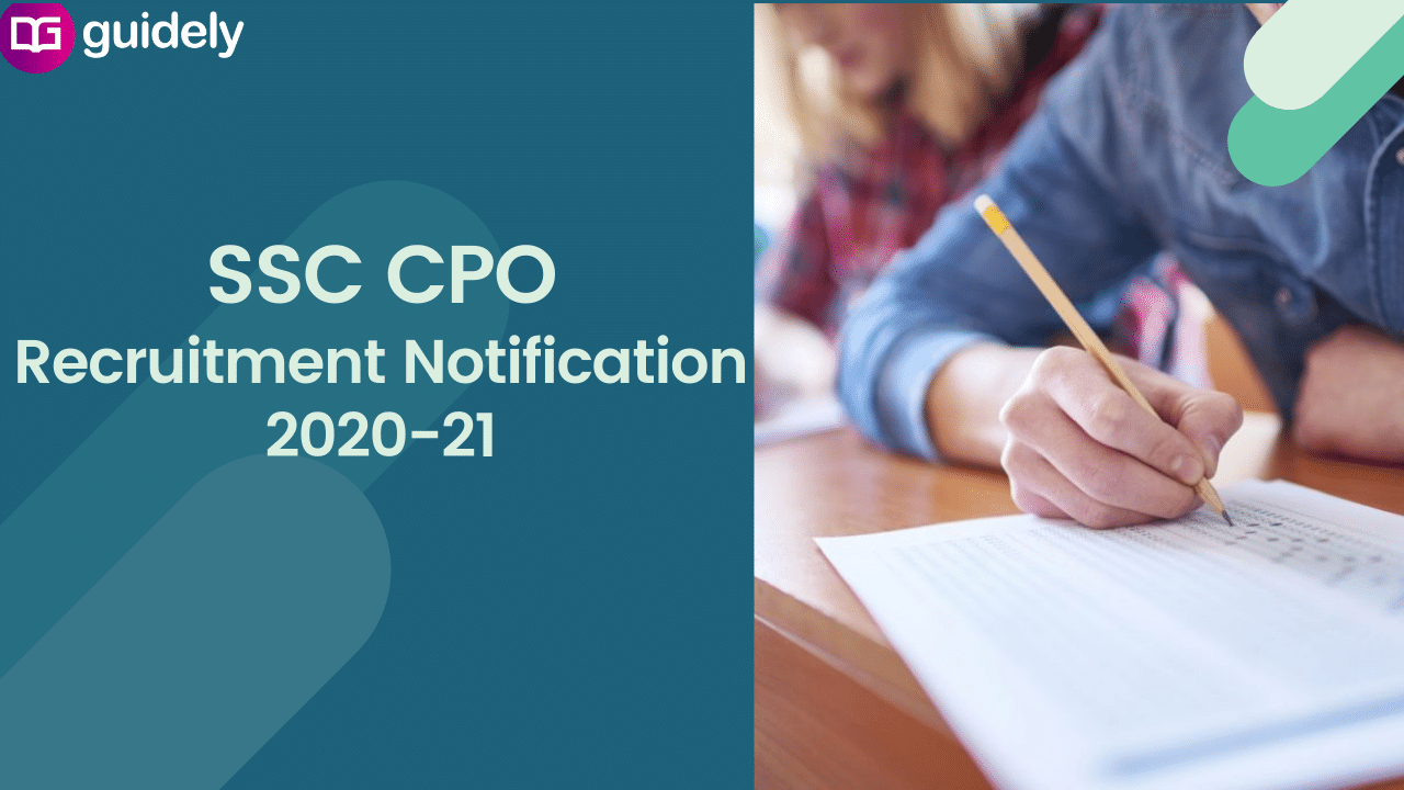 SSC CPO Recruitment Notification 2020-21 : Eligibilty, Exam Pattern, Age.