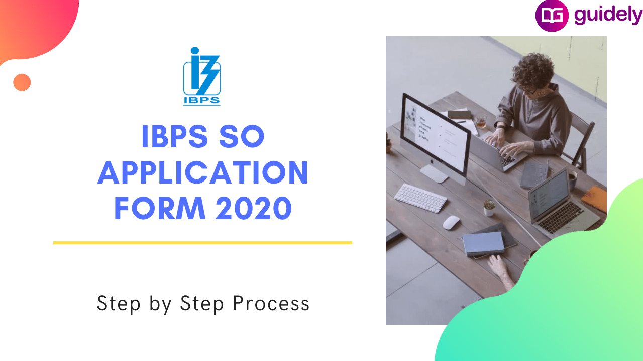 How to fill IBPS SO Application form? - Follow these steps
