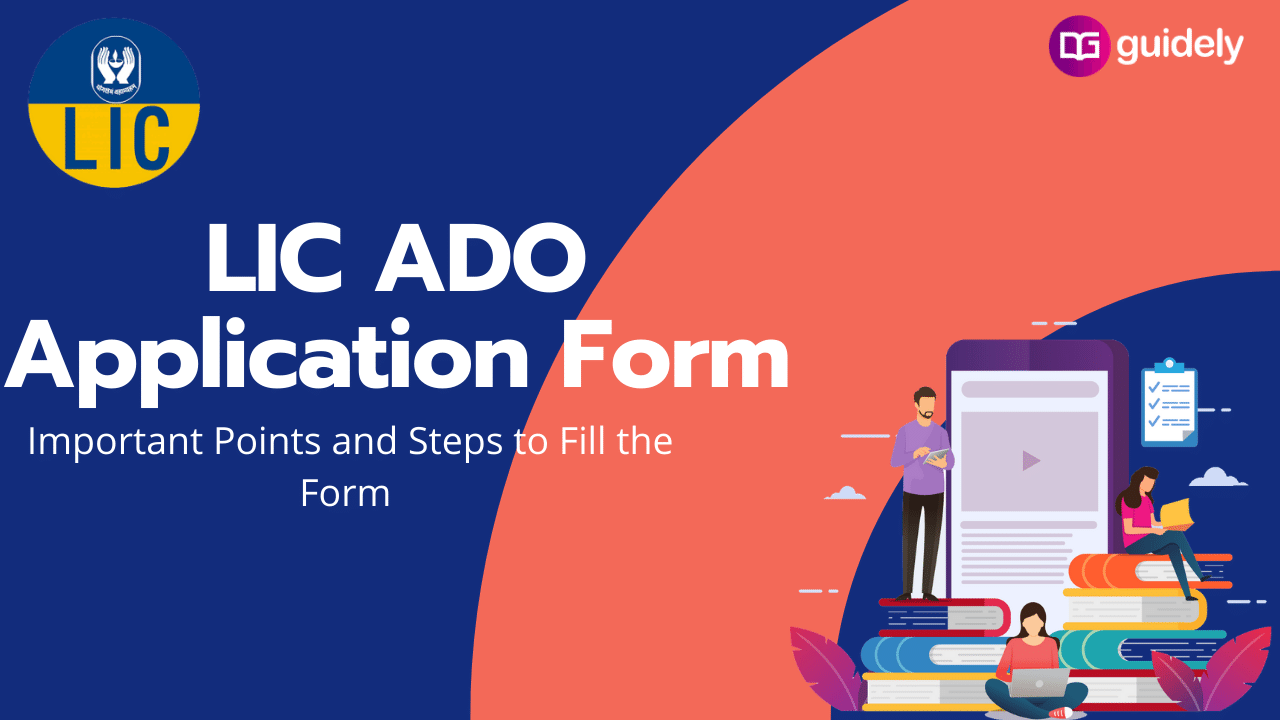 LIC ADO Application Form 2020: Steps to Fill Form
