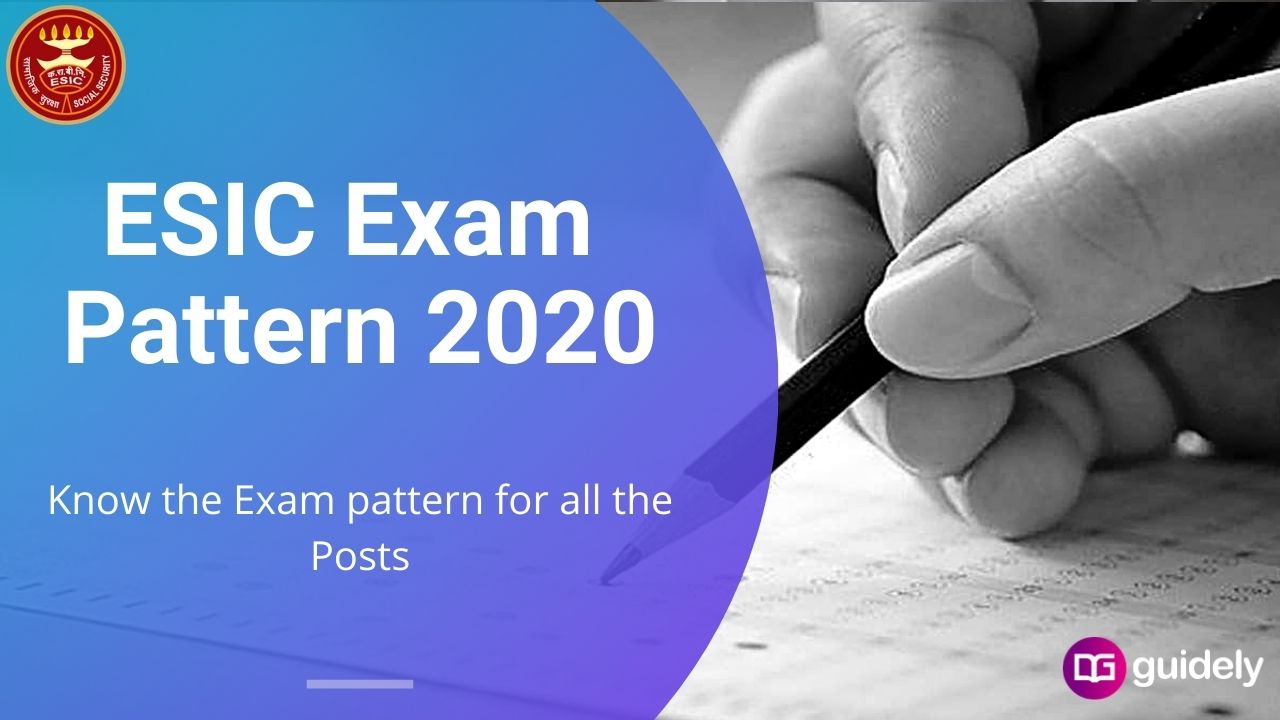ESIC Exam pattern 2020, detailed pattern for different posts