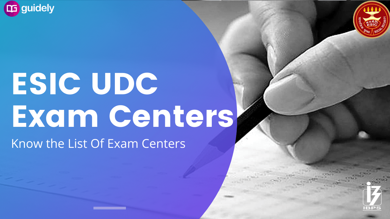 ESIC UDC Exam Centres 2022: Complete List of Exam venues