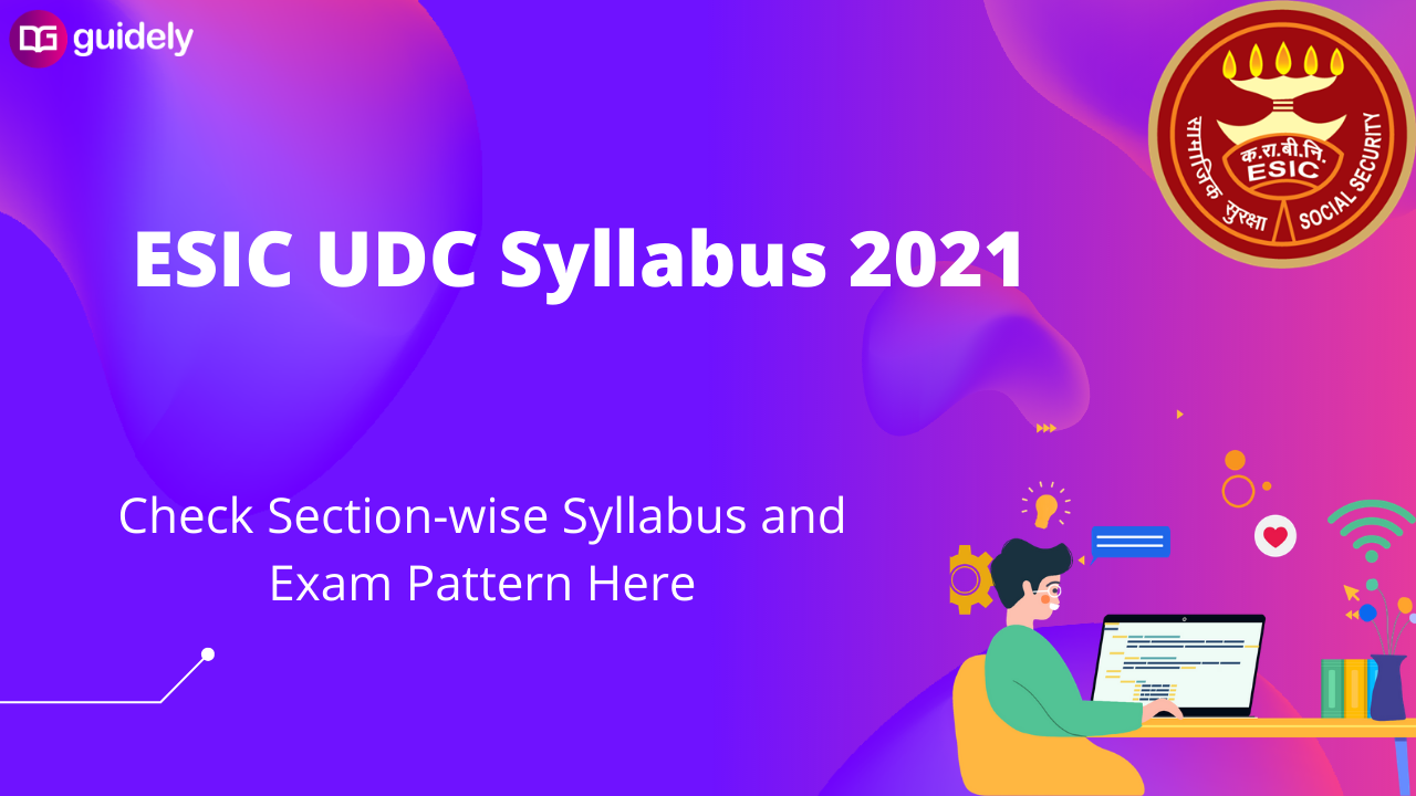 ESIC UDC Syllabus 2021: Section-wise Important topics