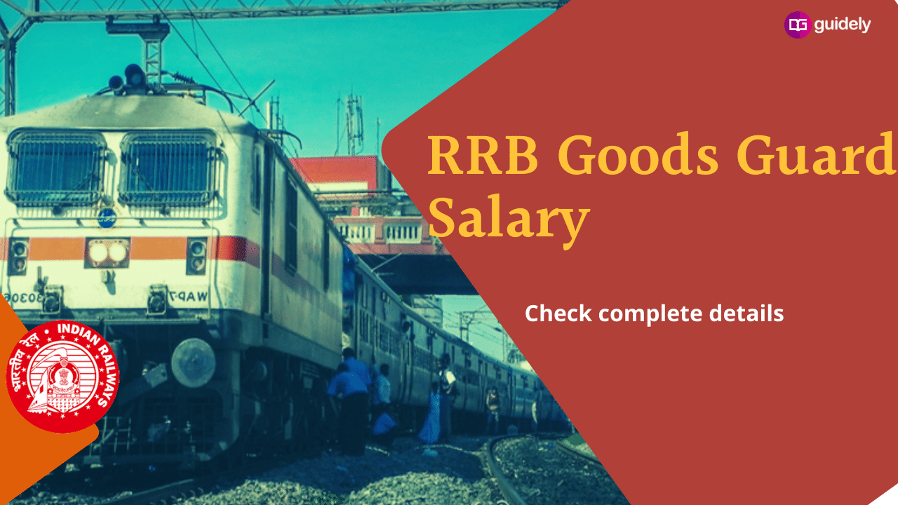 RRB Goods Guard Salary-Check for in hand salary details and job profile