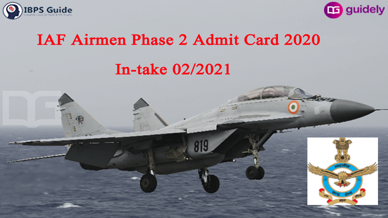 IAF Airmen Phase 2 Admit Card 2020 | Download Intake - 02/2021 PDF