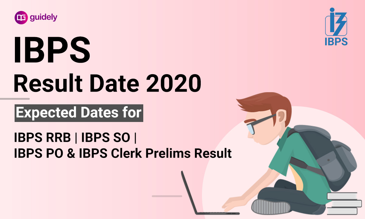 IBPS Result 2020 Date | Expected Dates for IBPS SO, PO, Clerk & RRB