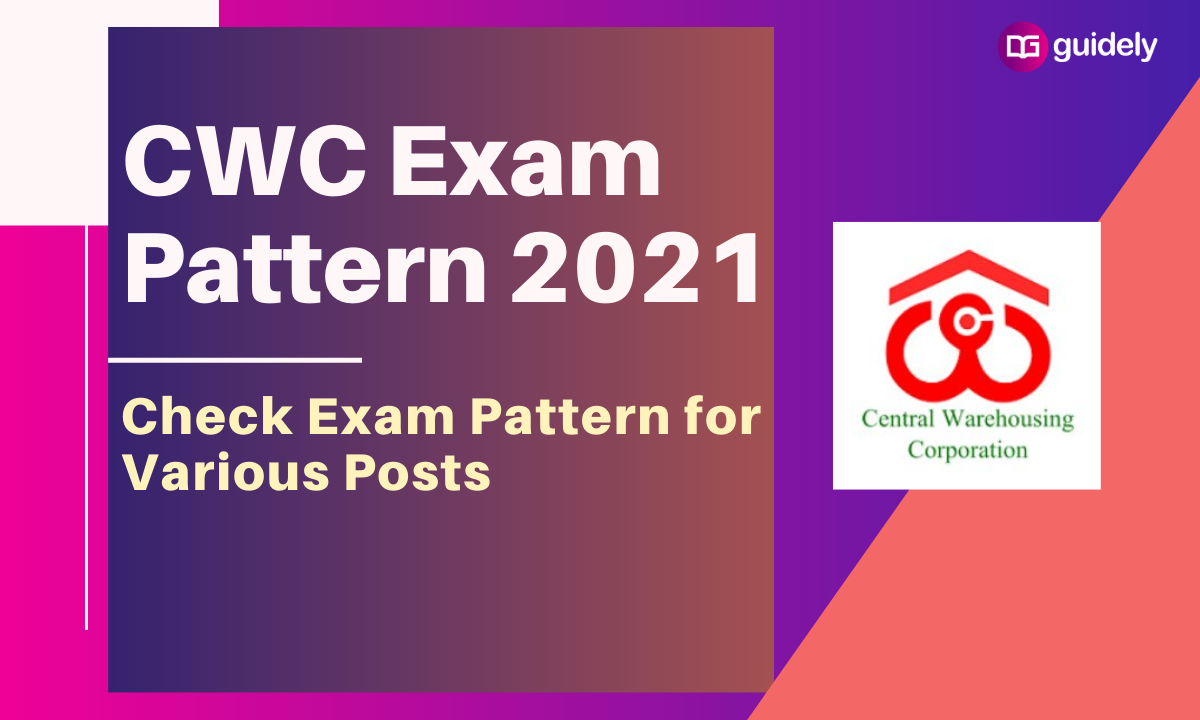 CWC Exam Pattern 2021 | Central Warehousing Corporation Exam Pattern