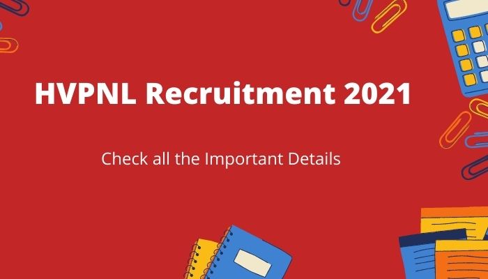 HVPNL AE Recruitment 2021, All the Recruitments details available
