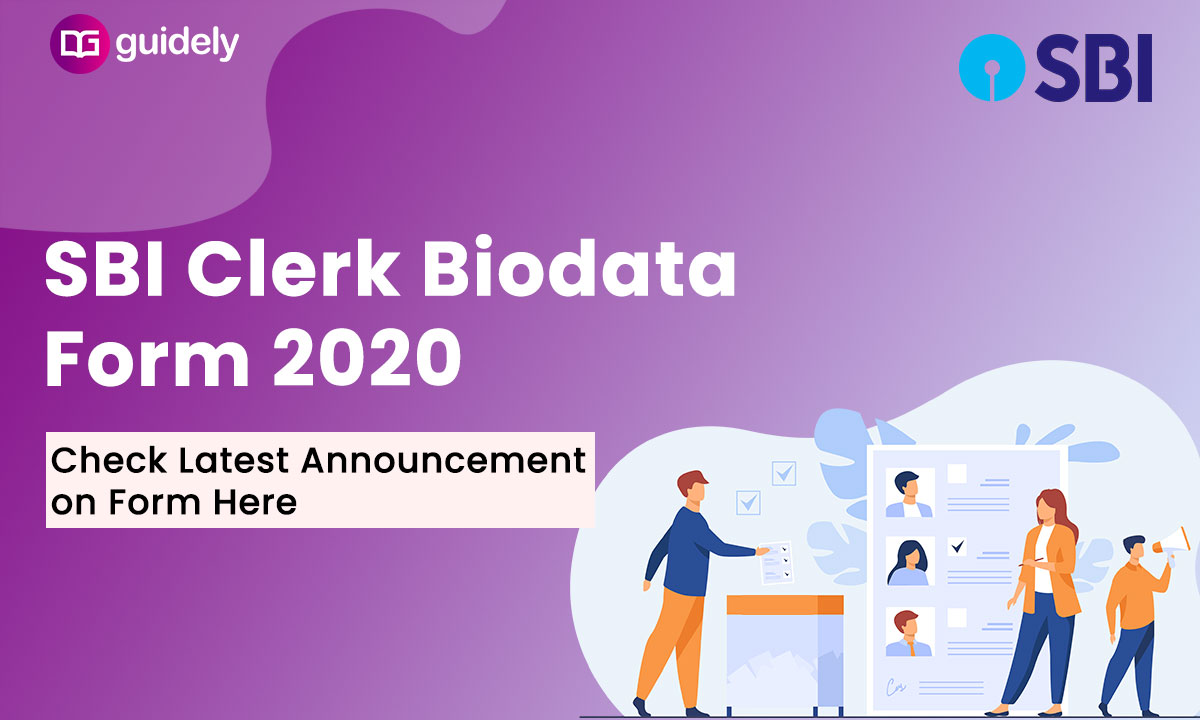 SBI Clerk Biodata Form 2020-2021 | Latest Announcement Here